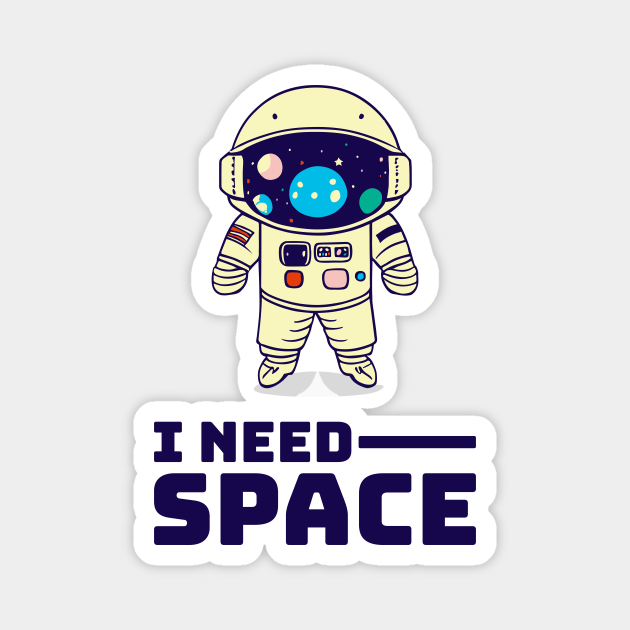 I Need Space || Cute Astronaut || Vector Art Space Man - I Need Space ...