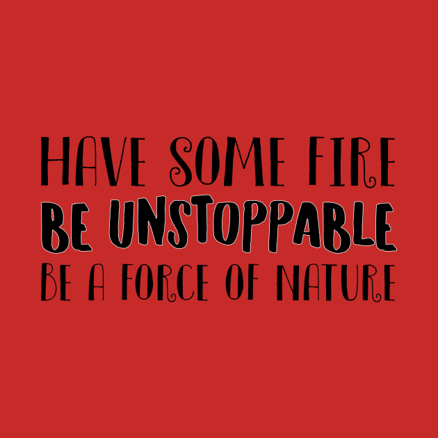 Have Some Fire - Typography - T-Shirt | TeePublic