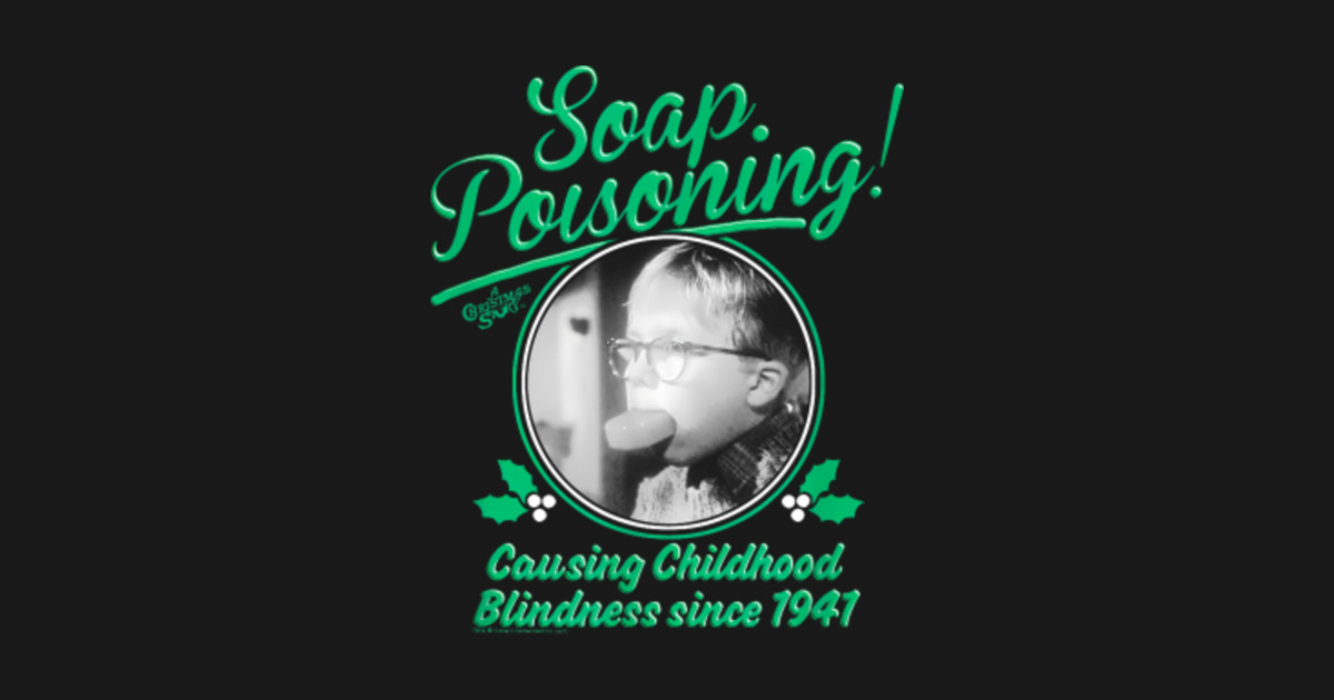 A Christmas Story Soap Poisoning - Funny Soap Poisoning Joke - T-Shirt ...
