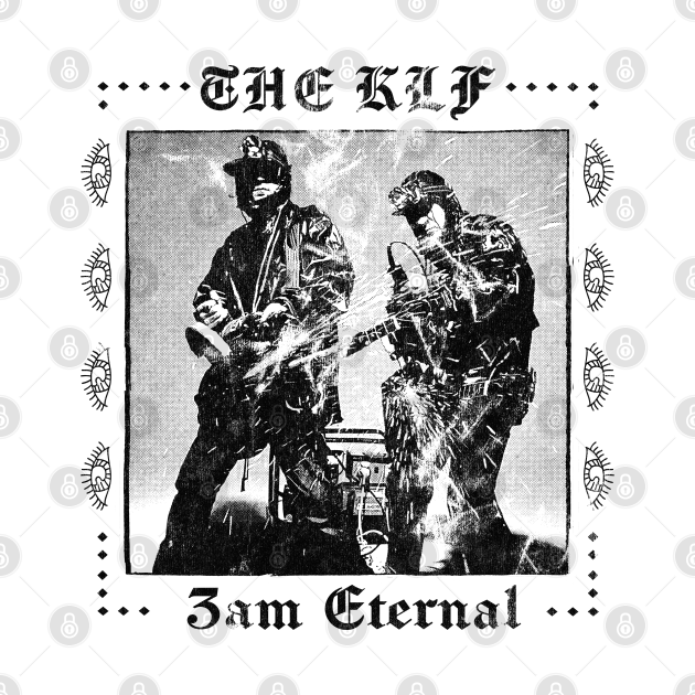 3am Eternal - The Klf - T-Shirt | TeePublic