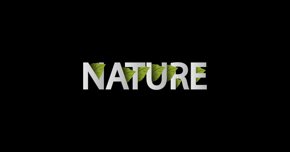 Nature being in nature typography design - Nature Being In Nature ...