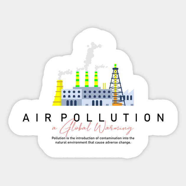 Air Pollution - Pollution - Sticker | TeePublic
