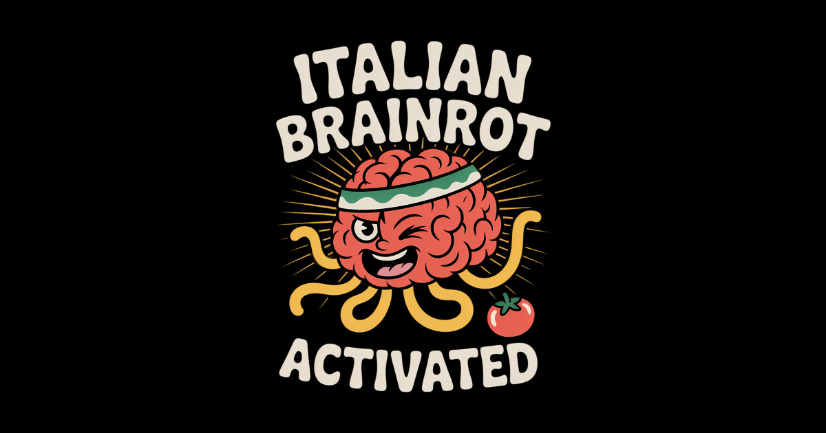 Italian Brainrot Activated Funny Italy Chaos Meme Gen Alpha - Funny ...
