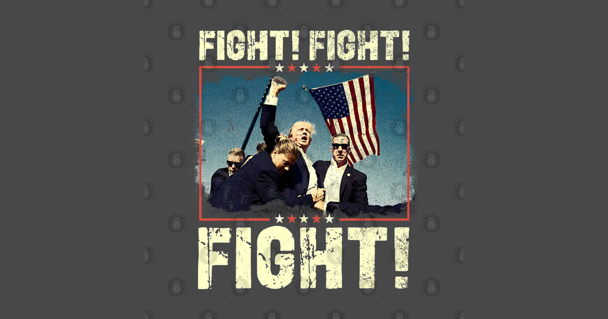 Fight Fight Fight Trump 2024 Vote Trump - Fight Fight Fight - T-Shirt ...