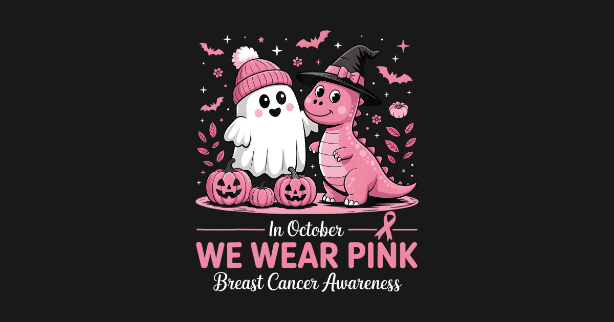 In October Pink Ghost Witch Dinosaur Breast - October Wear Pink - T ...