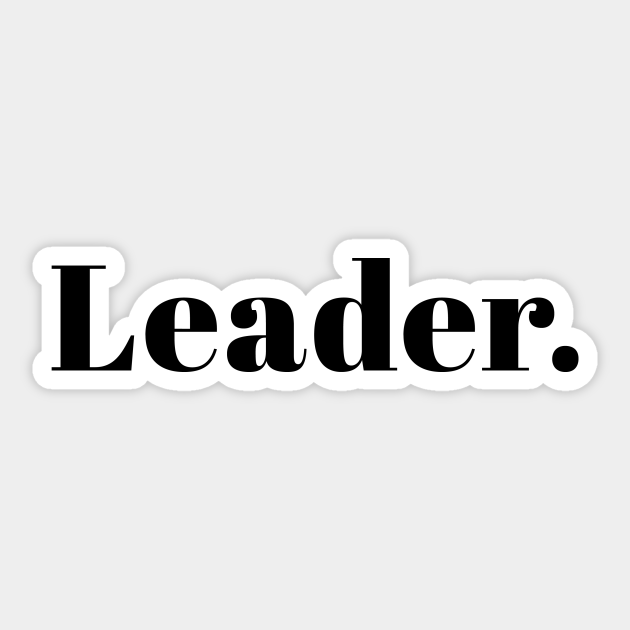 Leader - Leader - Sticker | TeePublic