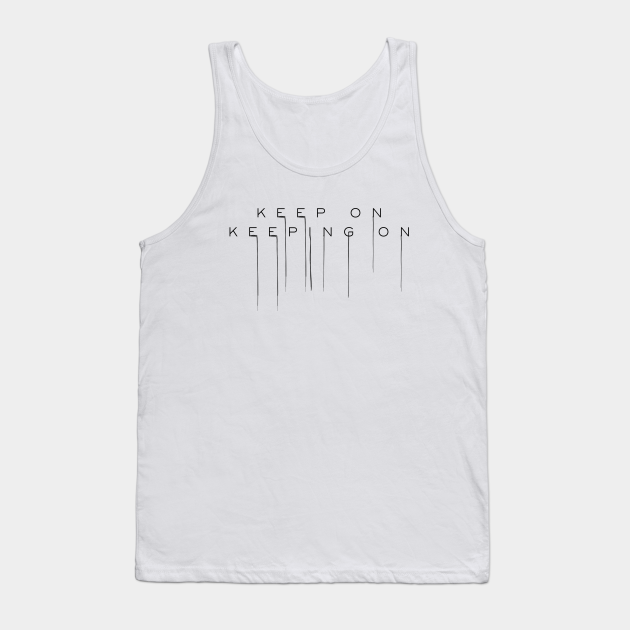 Death Stranding – Keep On Keeping On - Death Stranding - Tank Top ...