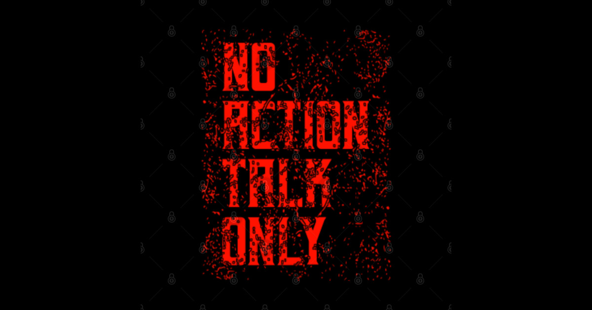 No Action Talk Only - Quotes And Sayings - Sticker | TeePublic