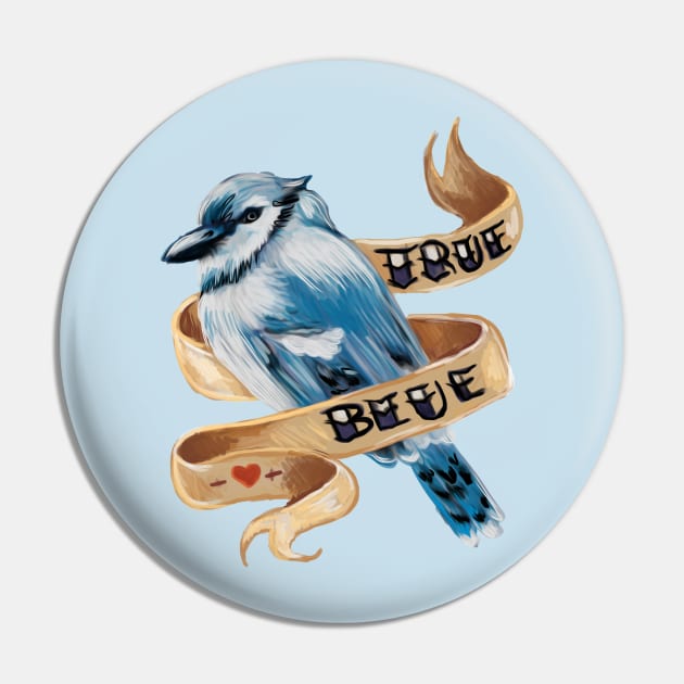 True Blue Jay - Blue Jay - Pin | TeePublic