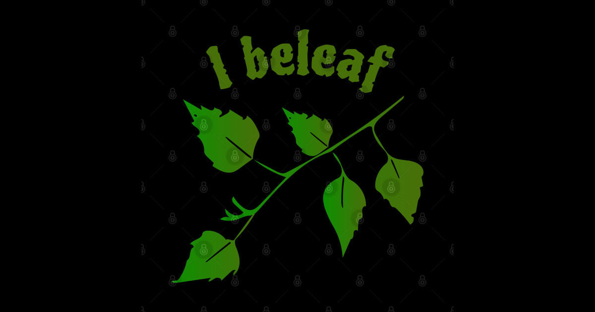 "I Beleaf" Funny Leaf Pun - Believe - Sticker | TeePublic