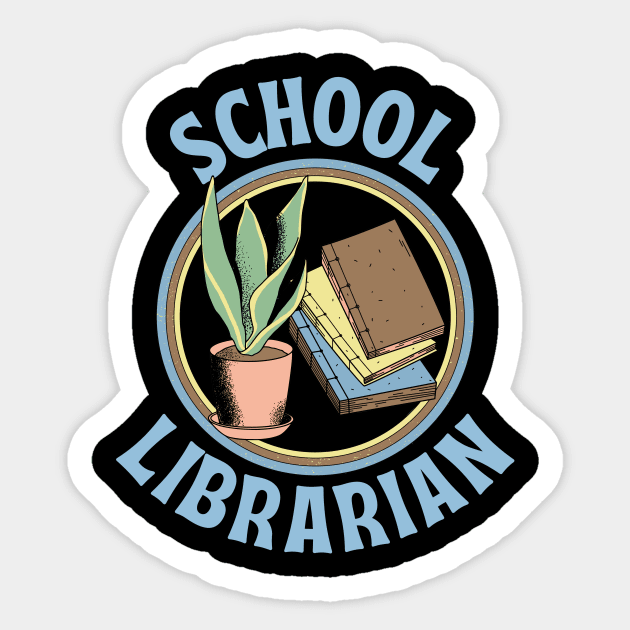 School Librarian T-Shirt - School Librarian - Sticker | TeePublic