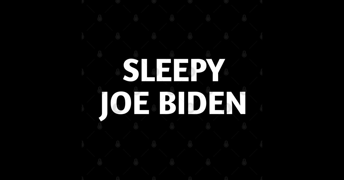 sleepy joe biden - Sleepy Joe Biden - T-Shirt | TeePublic