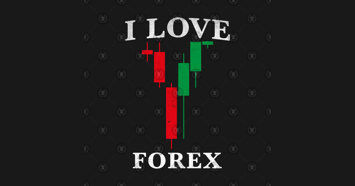 I Love Forex - Forex - Sticker | TeePublic