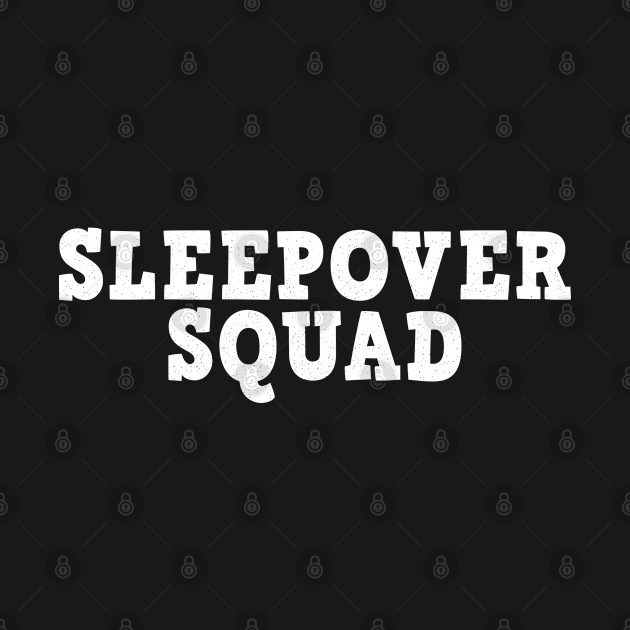 Sleepover Squad Funny Slumber Party Pajamas T Idea Sarcastic