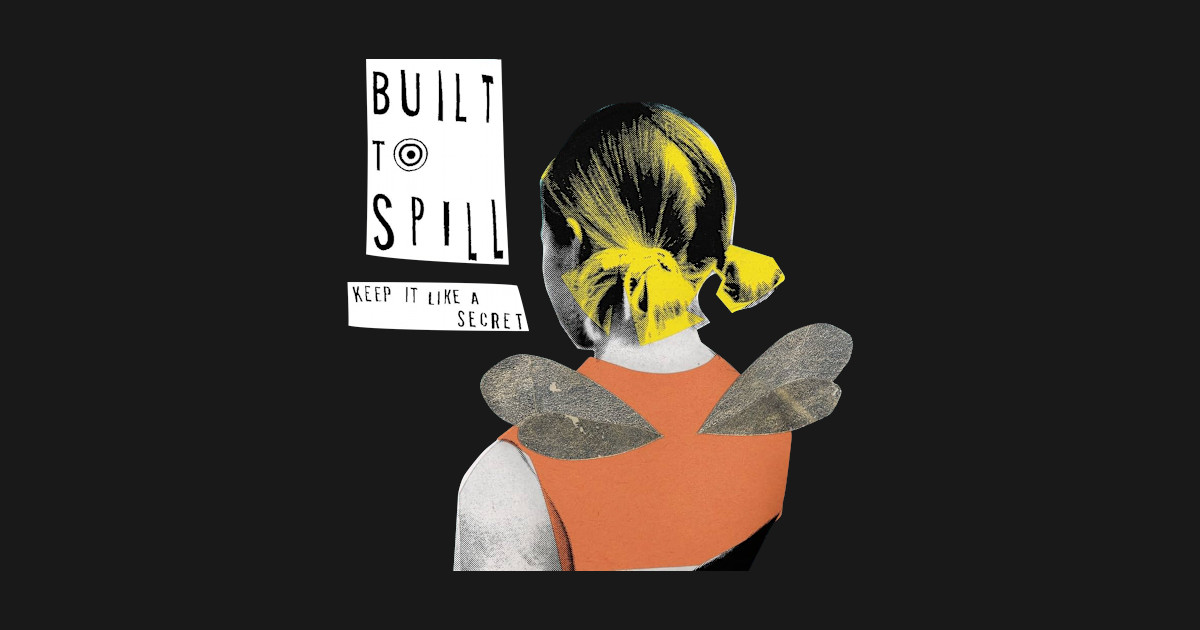 Built to Spill - Keep it Like a Secret - Built To Spill - T-Shirt ...