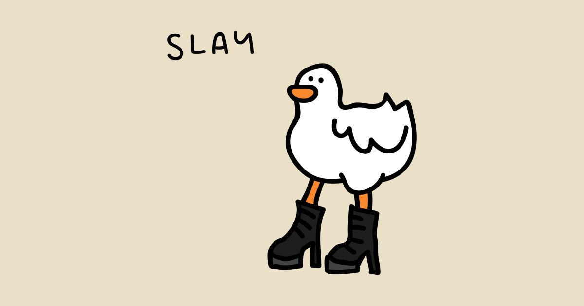 Slay - Duck - T-Shirt | TeePublic