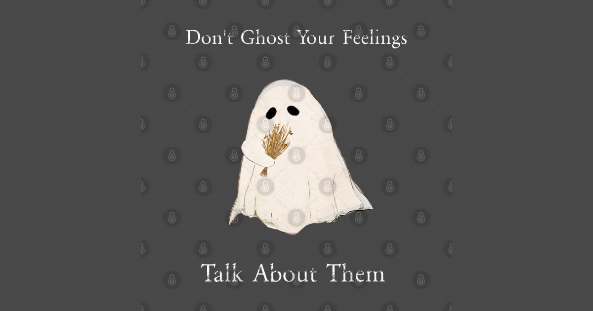 Don't Ghost Your Feelings, Mental Health , Self-Love, Self-Acceptance ...