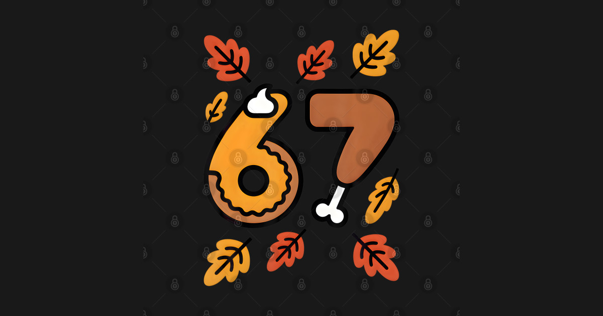 6 7 Thanksgiving Turkey Thanksgiving Fall Season 6 7 - Funny ...