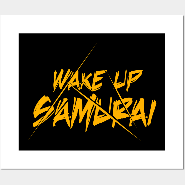 wake up samurai - Wake Up Samurai - Posters and Art Prints | TeePublic