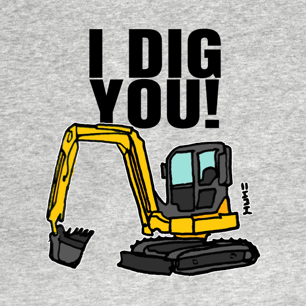 Funny I Dig You Quote with Construction Digger - Digger - Kids Hoodie ...