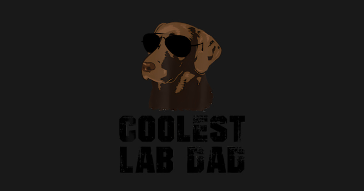 Chocolate Lab Dad Dads Father'S Day - Chocolate Lab Dad Dads Fathers ...