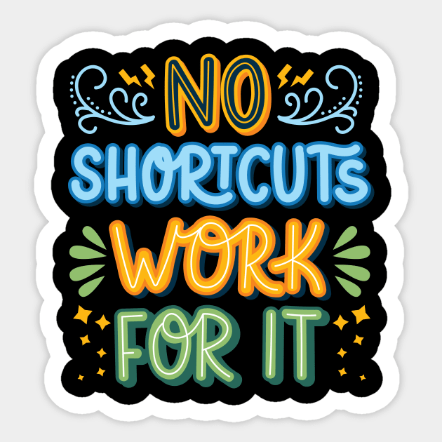 No Shortcuts Work For It - Hustler Motivation - Motivational Sayings ...