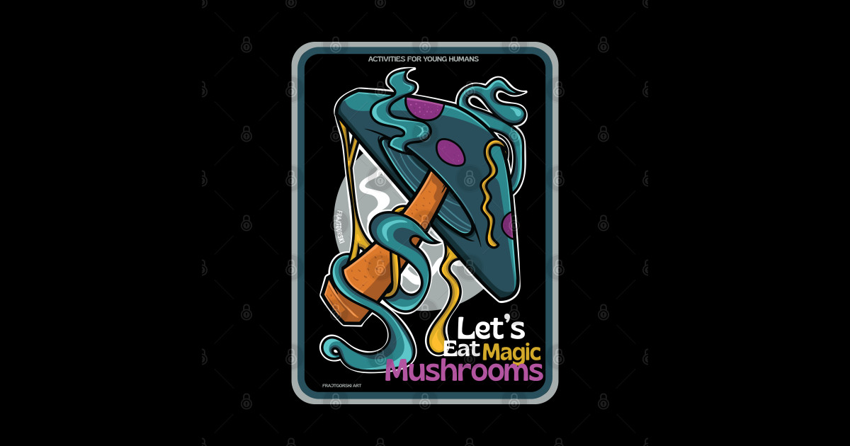 Let's eat magic mushrooms - Magic Mushroom - Sticker | TeePublic