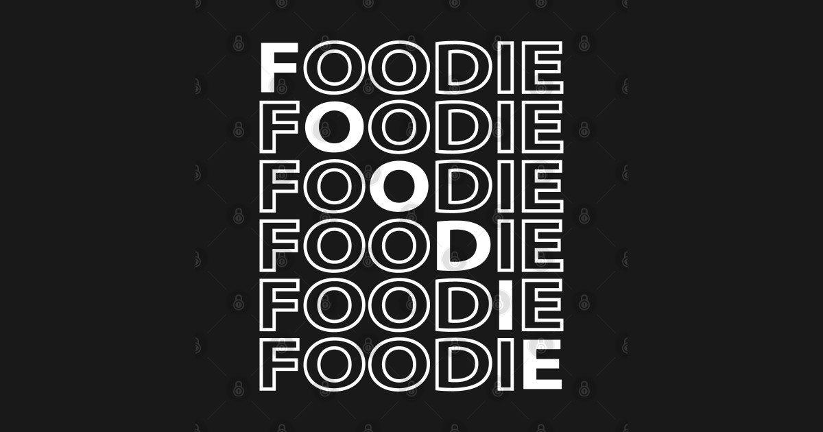 FOODIE Modern Design - White Text - Foodie Food Lover Gourmet ...