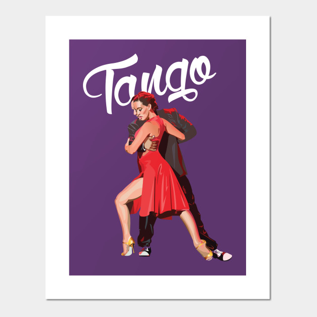 Tango - Tango - Posters and Art Prints | TeePublic
