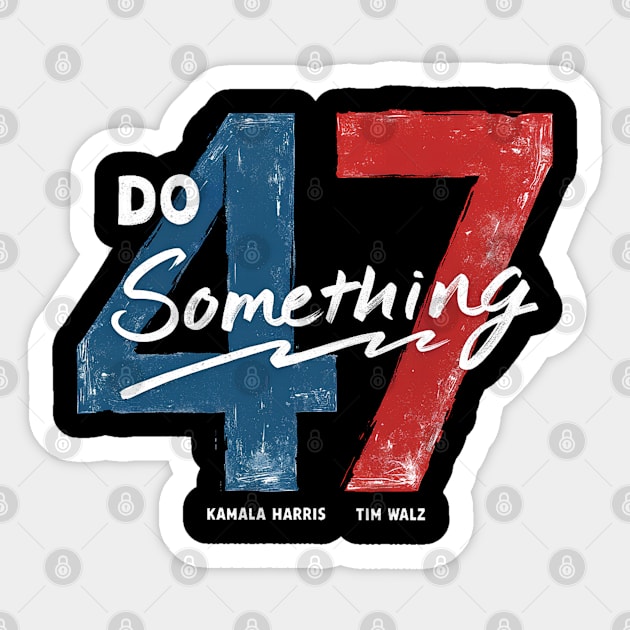 Kamala Harris Do Something Harris walz Do Something - Do Something ...