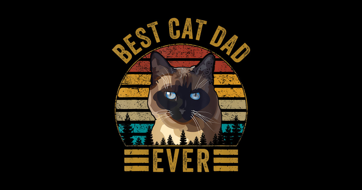 Best Cat Dad Ever Siamese for Men - Best Cat Dad - Sticker | TeePublic