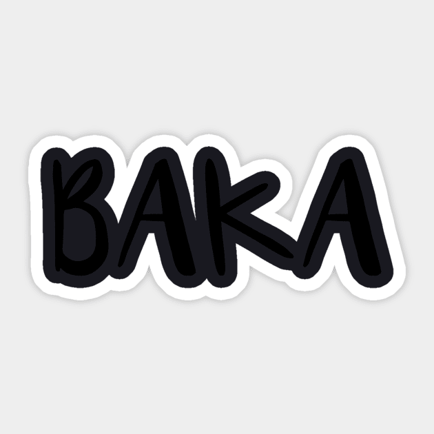 Baka [Black Design] - Baka - Sticker | TeePublic