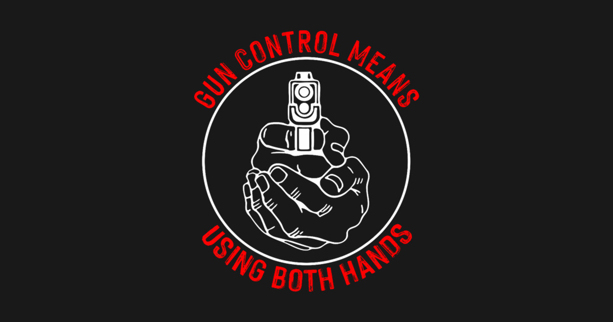 Two-Handed Freedom Gun Rights and Control - Freedom Rights - T-Shirt ...