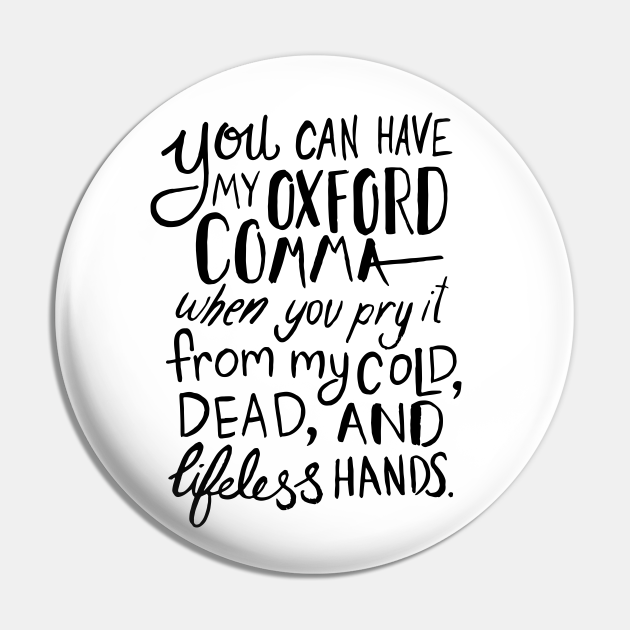Oxford Comma Grammar Joke - Funny Quote - Pin | TeePublic