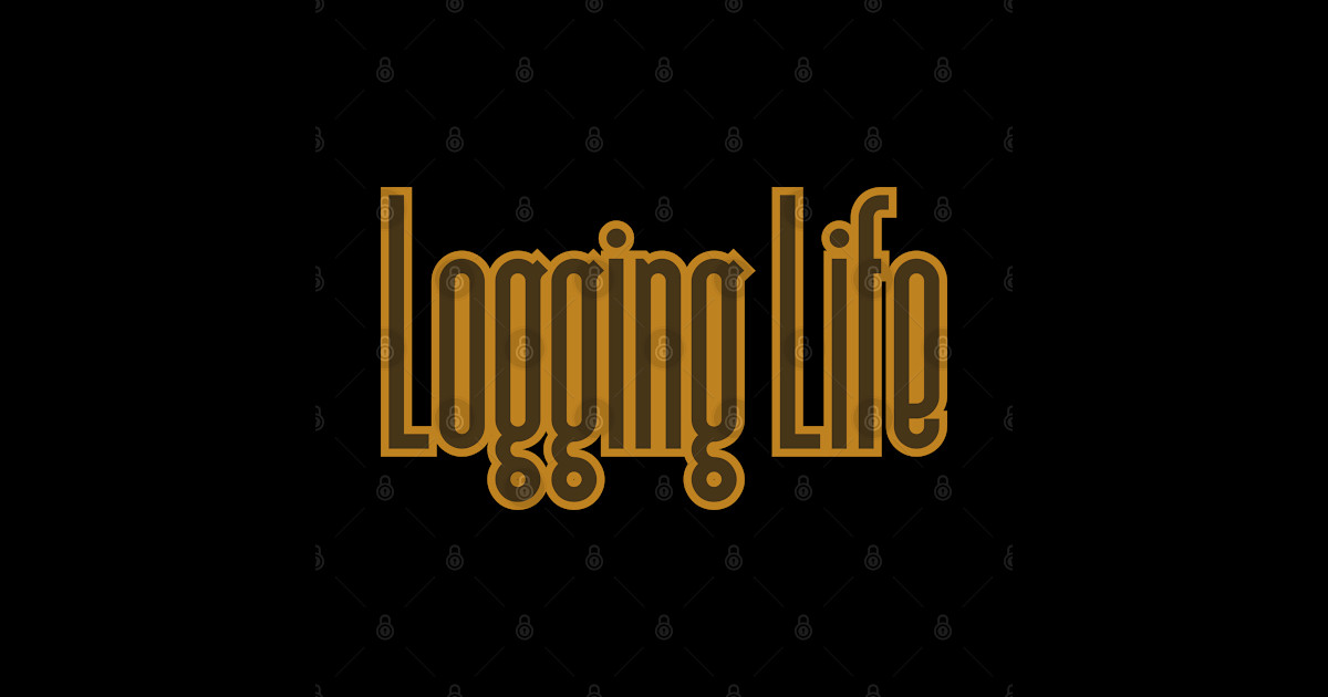 Logging Life - Logging Life - Sticker | TeePublic