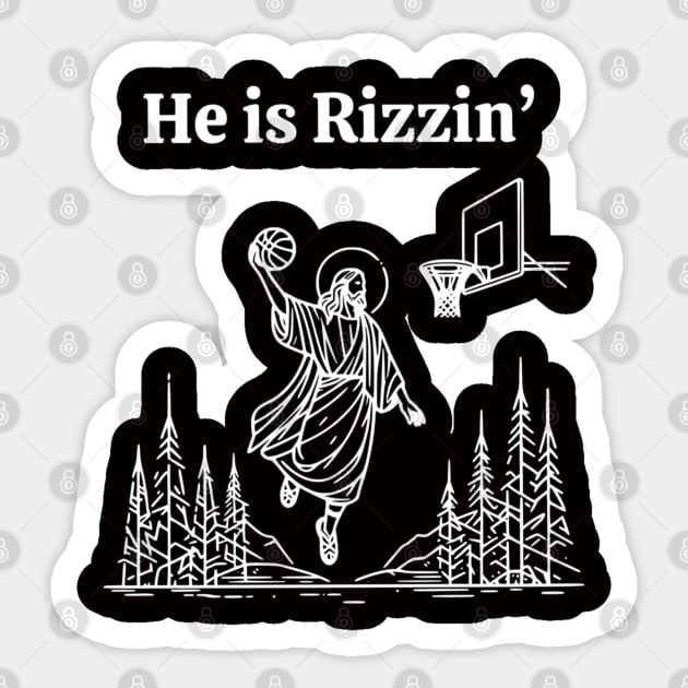 He Is Rizzin Funny Jesus Meme He Is Rizzen - He Is Rizzin - Sticker ...