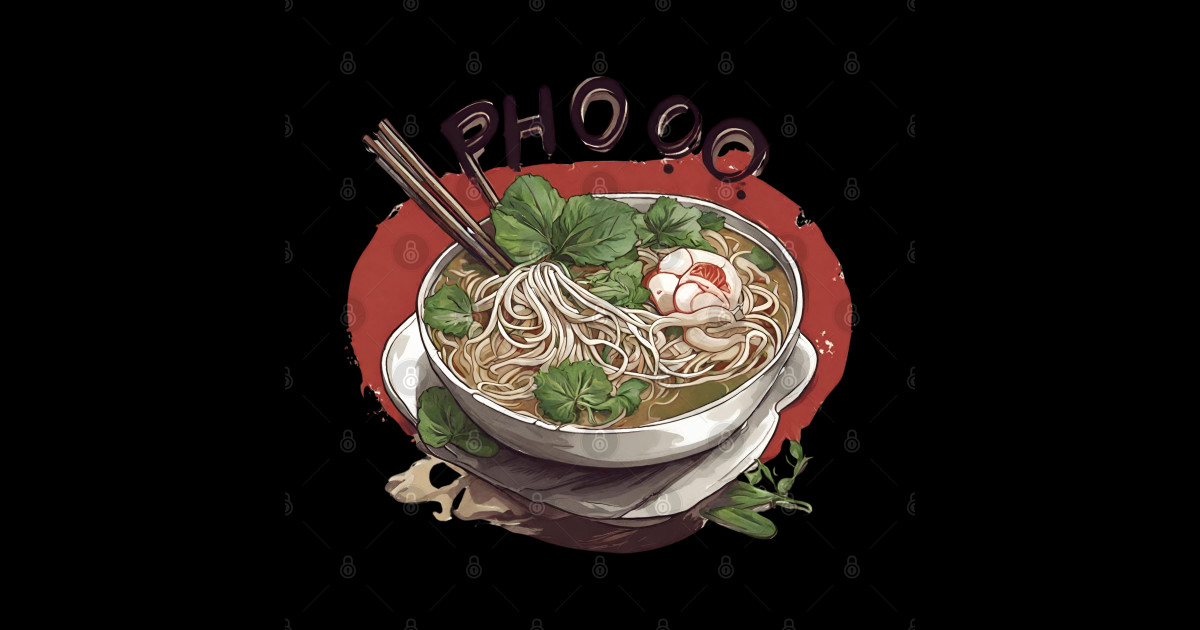 Pho-nomenal Bowl of Pho Vietnamese Cuisine - Pho - Sticker | TeePublic