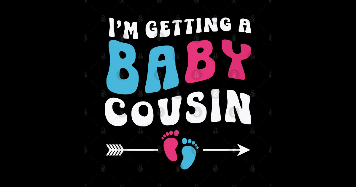 I'm Getting A Baby Cousin Cute Baby - Pregnancy Announcement Baby ...