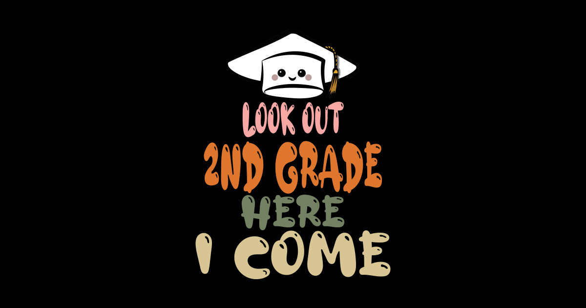look out 2nd grade here i come - Graduation 2020 - T-Shirt | TeePublic