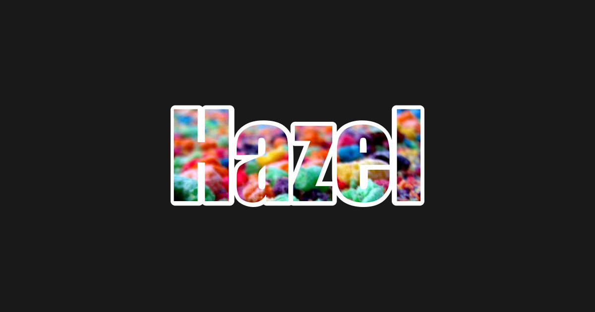 Hazel Candy - Hazel - T-Shirt | TeePublic