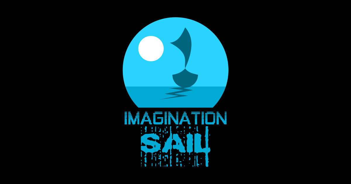 imagination sail - Imagination - T-Shirt | TeePublic