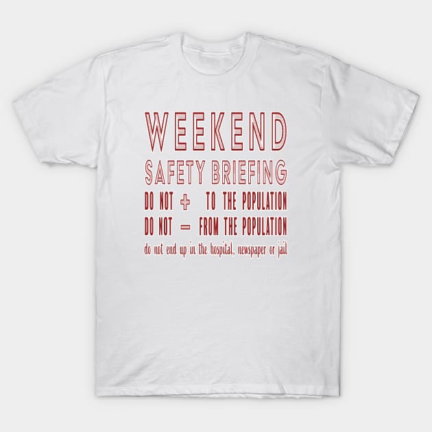 Weekend Safety Briefing - College - T-Shirt | TeePublic