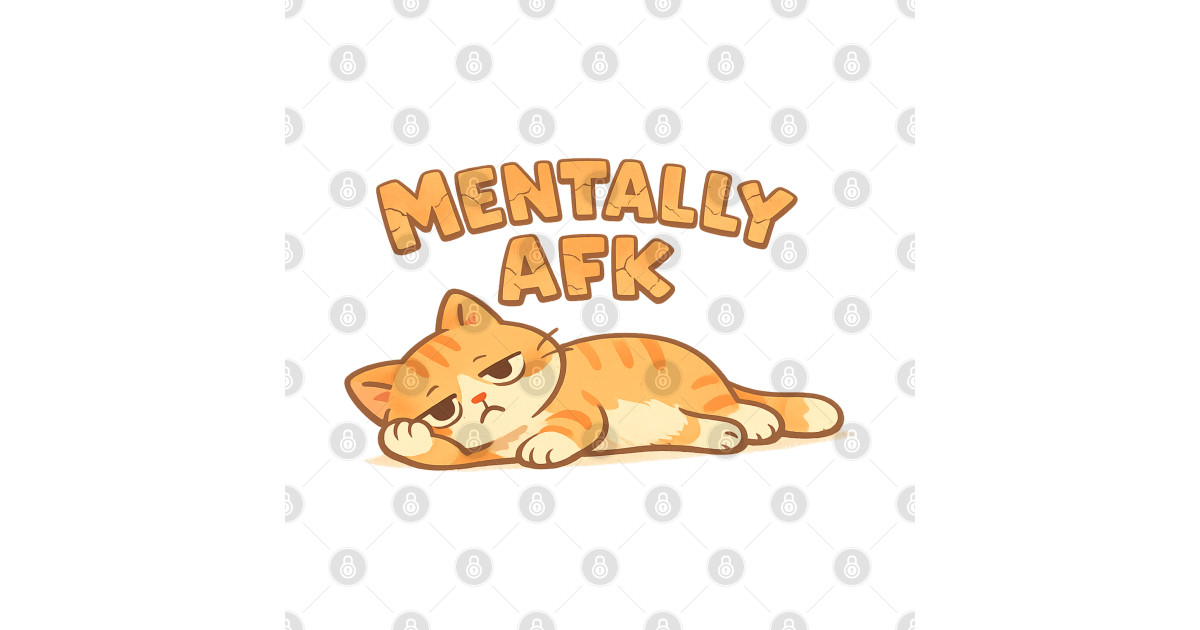 Mentally AFK Cat – Cute Lazy Orange Cat Meme Illustration - Mentally ...