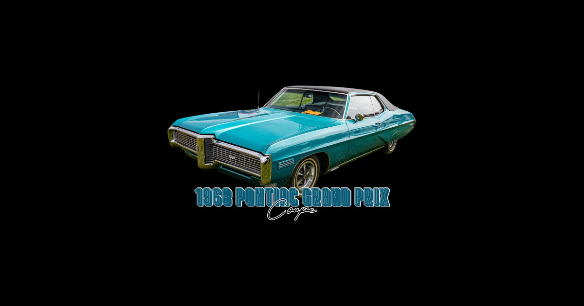 1968 Pontiac Grand Prix Coupe - 1968 Pontiac Grand Prix - Posters and ...