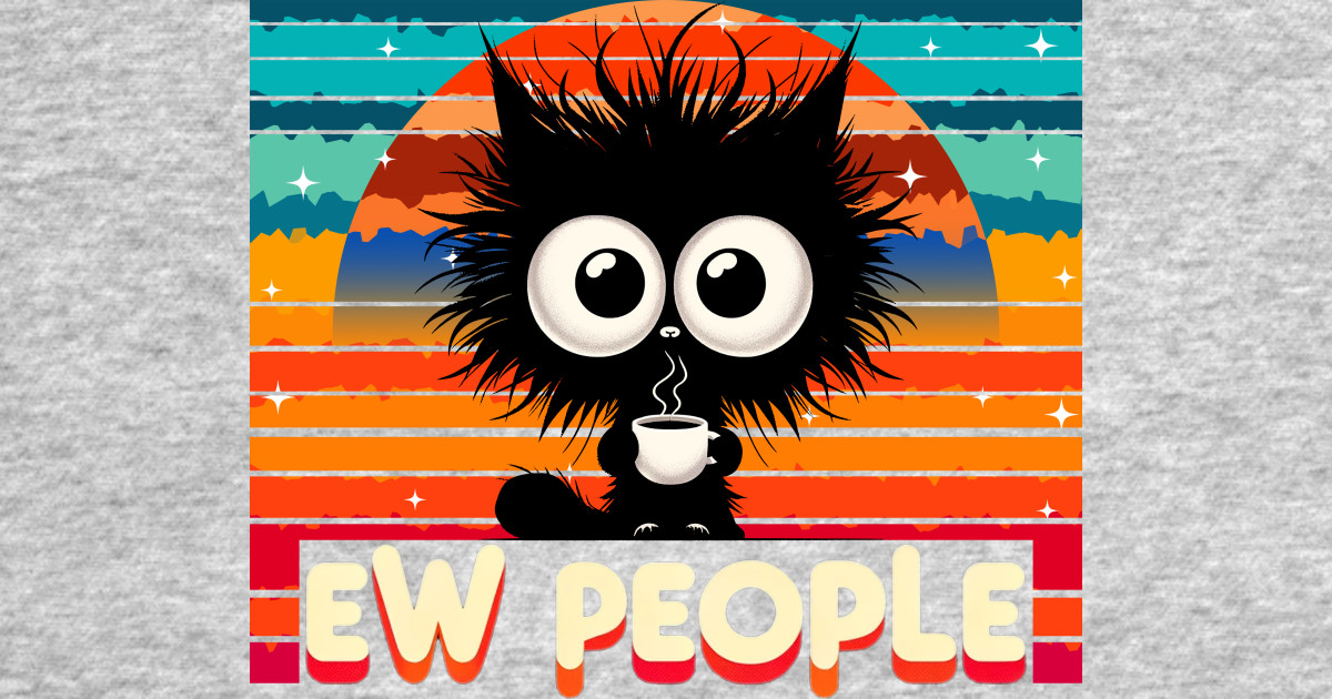 Funny Black Cat Ew People Vintage Cat Lover - Funny Black Cat Ew People ...