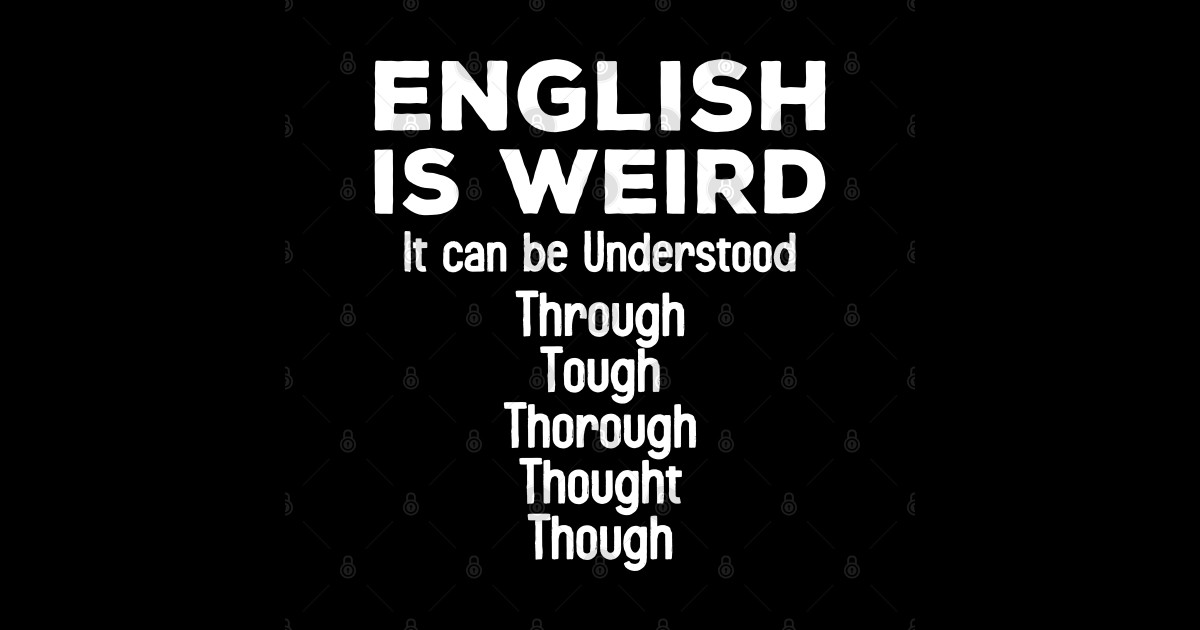 English is Weird - Funny English Grammar Teacher Gifts - English Is ...