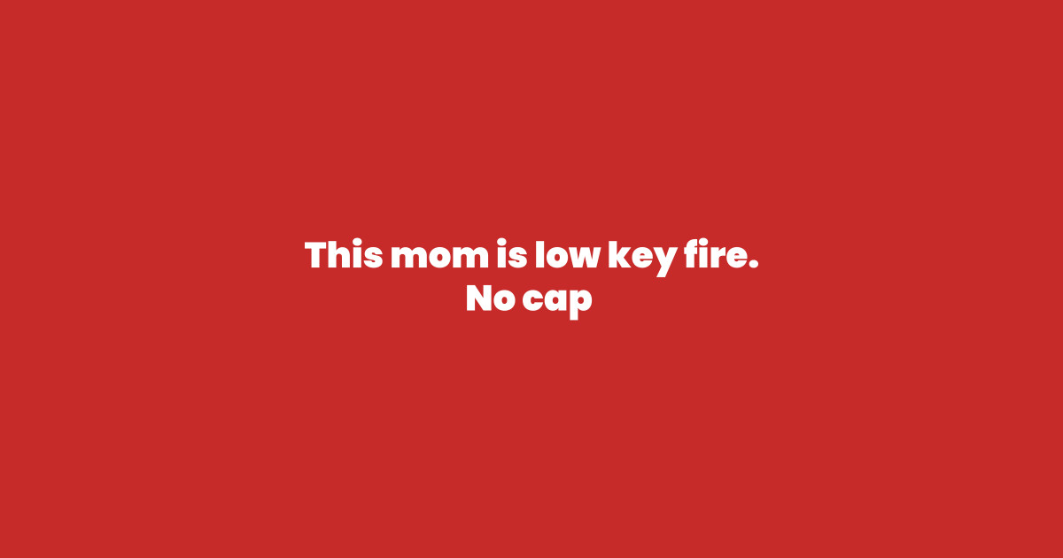This Mom Is Low Key Fire - Chip Leighton - T-Shirt | TeePublic