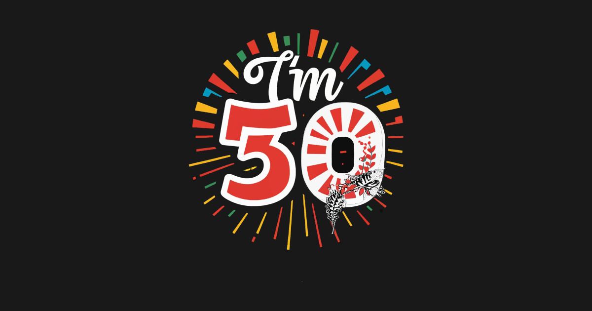 Im 50 T-shirt Design. - Im 50 - T-Shirt | TeePublic