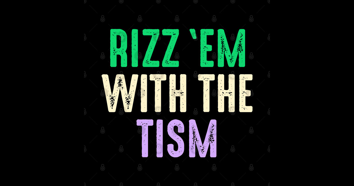 Rizz Em With The Tism - Autism Awareness - Rizz Em With The Tism ...
