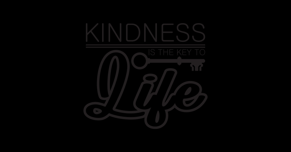 'Kindness Is The Key To Life' Radical Kindness Shirt - Kindness ...